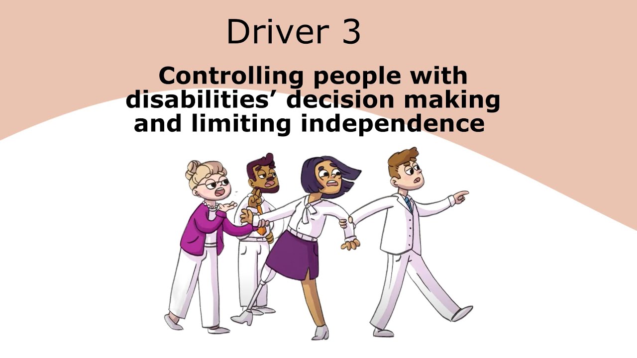 Driver 3 – Controlling people with disabilities’ decision making and ...