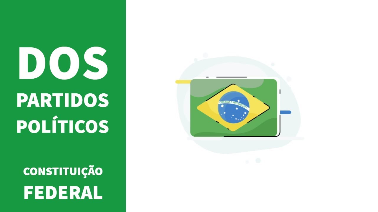 Constituição Federal – Dos Partidos Políticos (Art. 17) - YouTube