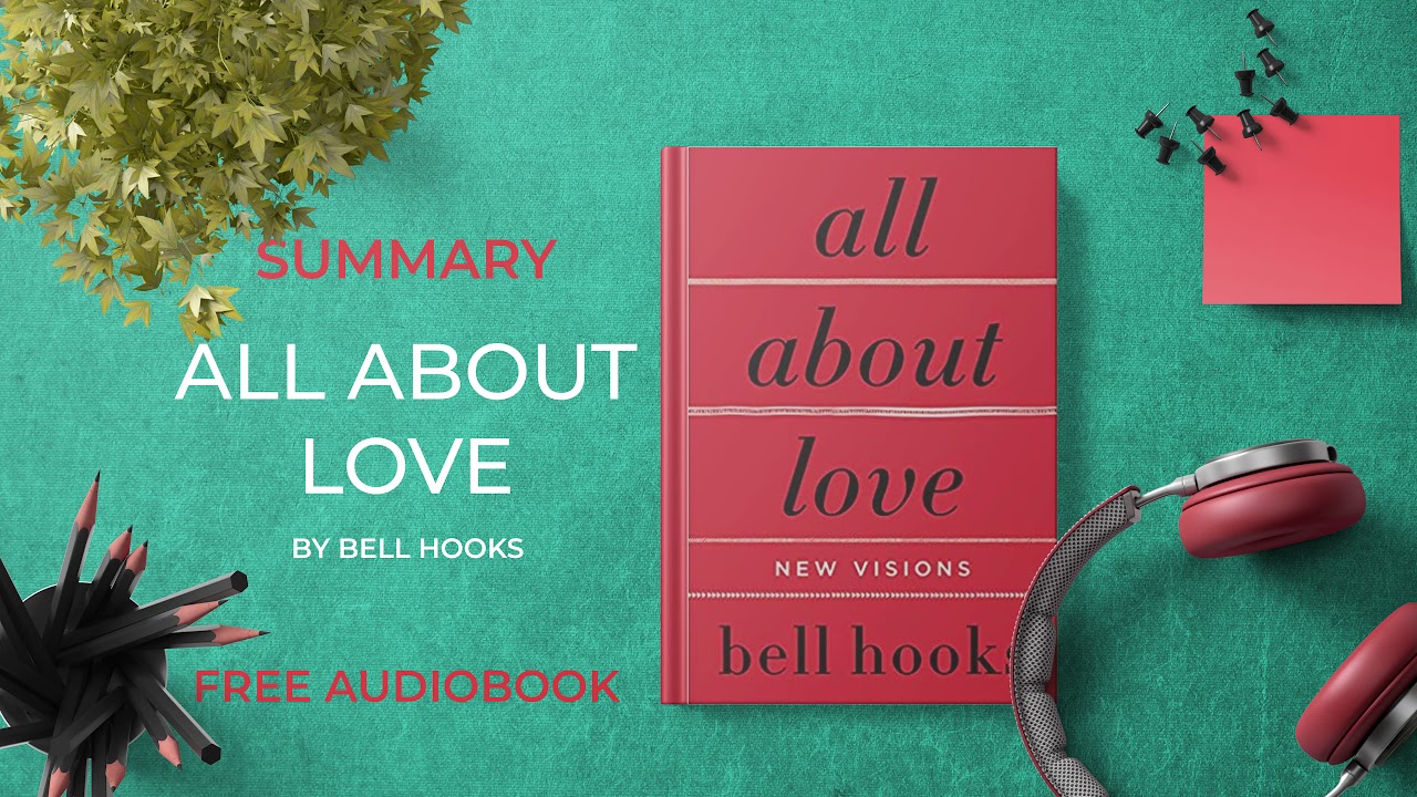 Summary of All About Love by bell hooks | Free Audiobook in English ...