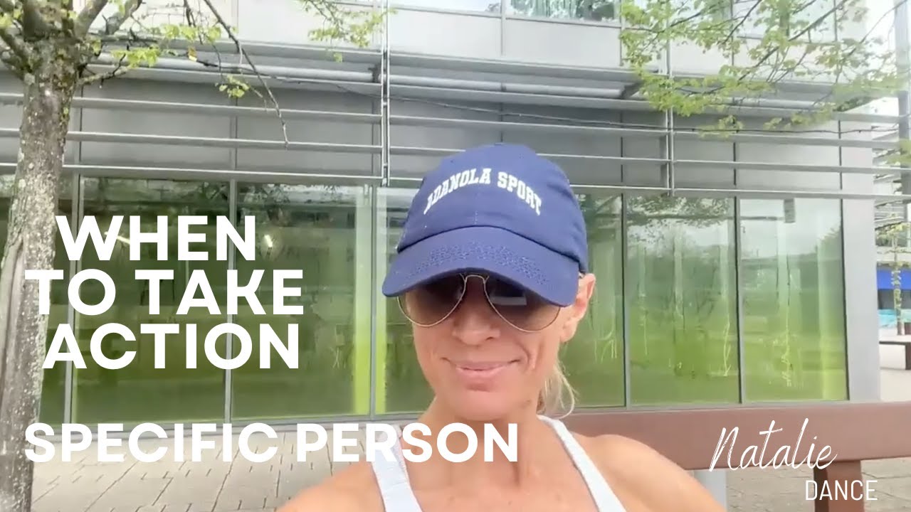 When Is the Right Time To TAKE ACTION With Your Specific Person? - YouTube
