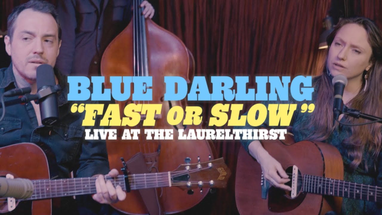 Blue Darling - "Fast or Slow" (Live at The Laurelthirst) - YouTube