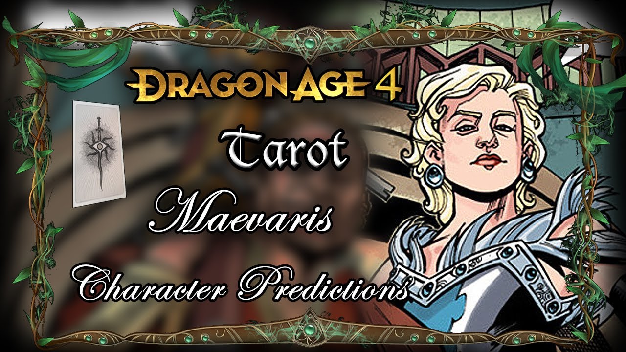 Maevaris Dragon age 4 Character Prediction Tarot Reading (Dragon Age ...