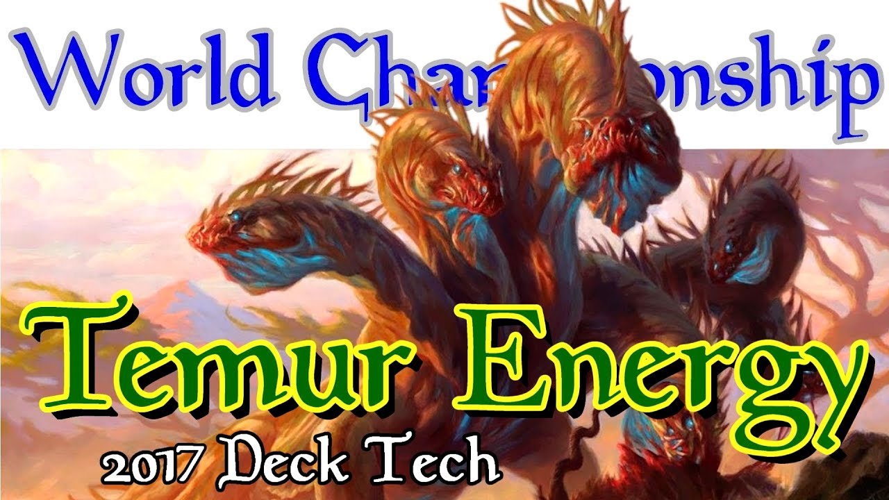 Temur Energy Deck Tech - 2017 World Champion (Magic the Gathering ...