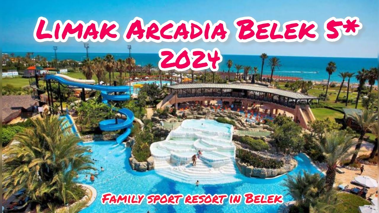 Limak Arcadia Sport Resort Belek 5* 🌟/ Belek Antalya Turkey 🇹🇷 - YouTube