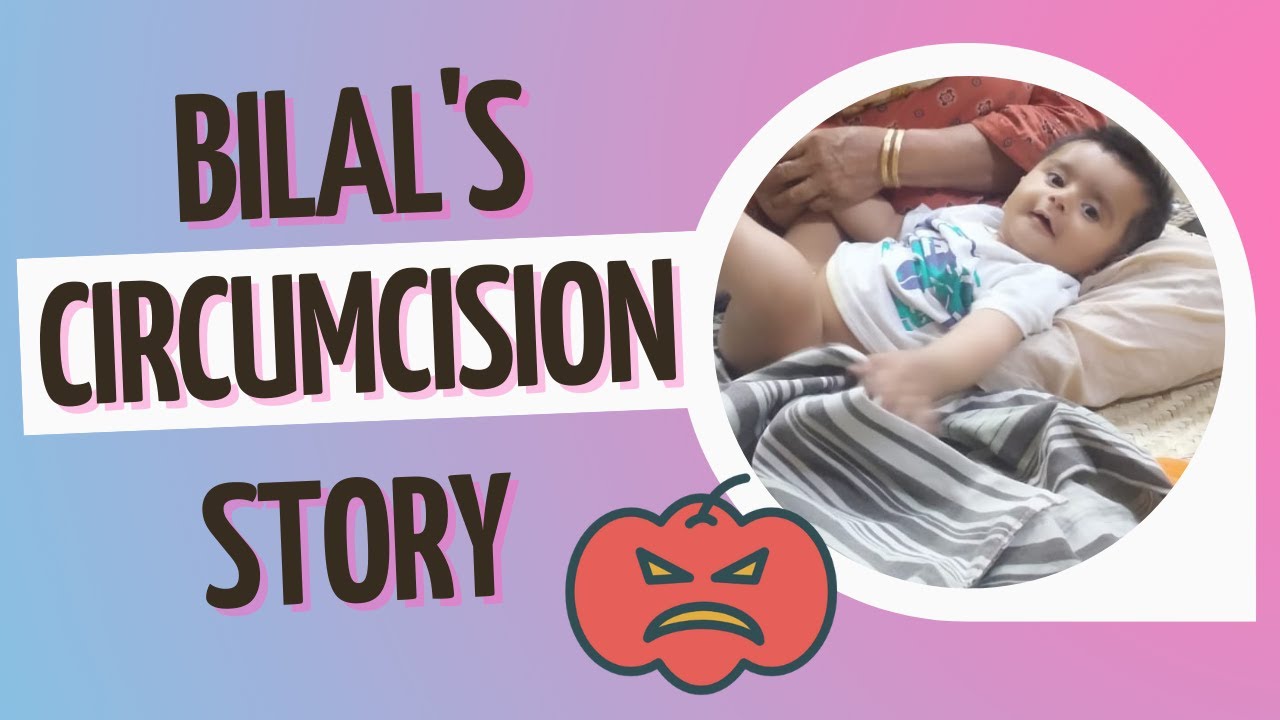 Our Son Circumcision Story of 2021|| Muhammad Bilal Ky Khatnay|| - YouTube