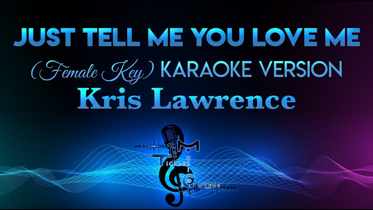 Kris Lawrence - Just Tell Me You Love Me (W/Backing Vocals - Female Key ...