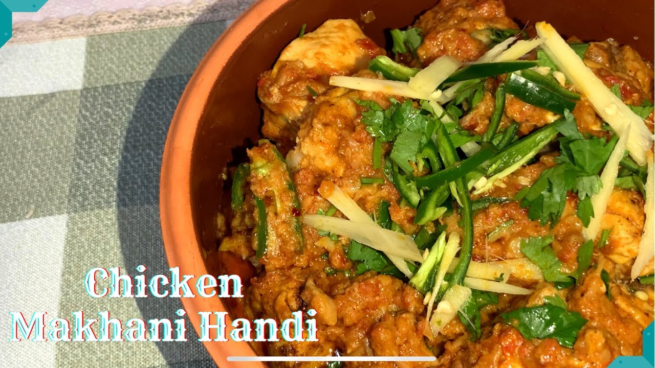 How to make Chicken Makhani Handi| Easy Butter Chicken or Makhani Handi ...