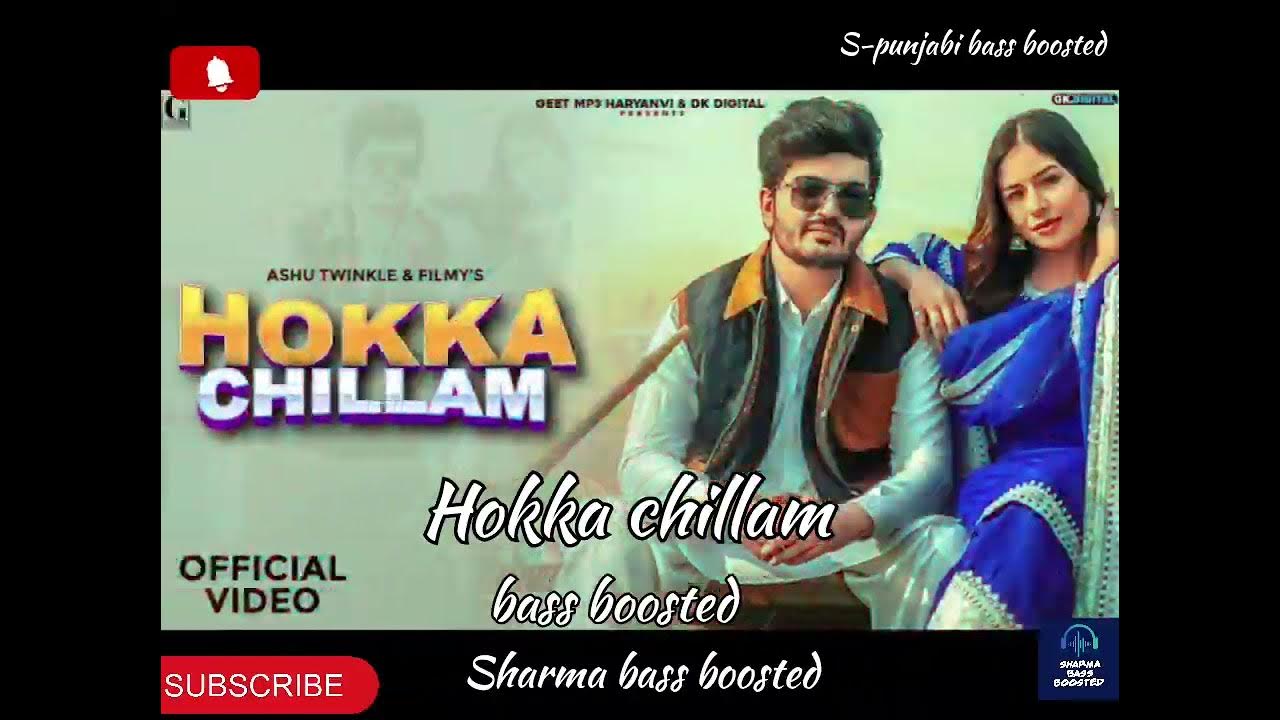 Hokka chillam haryanvi bass boosted song #bassboosted #bassmusic #viral - YouTube