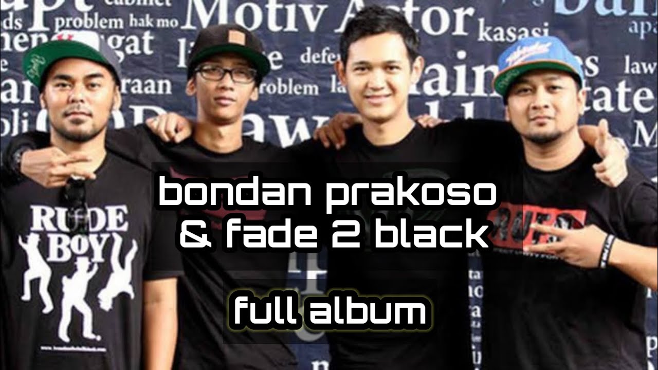 Bondan Prakoso dan Fade2Black full album balik ke tahun 2000-an - YouTube