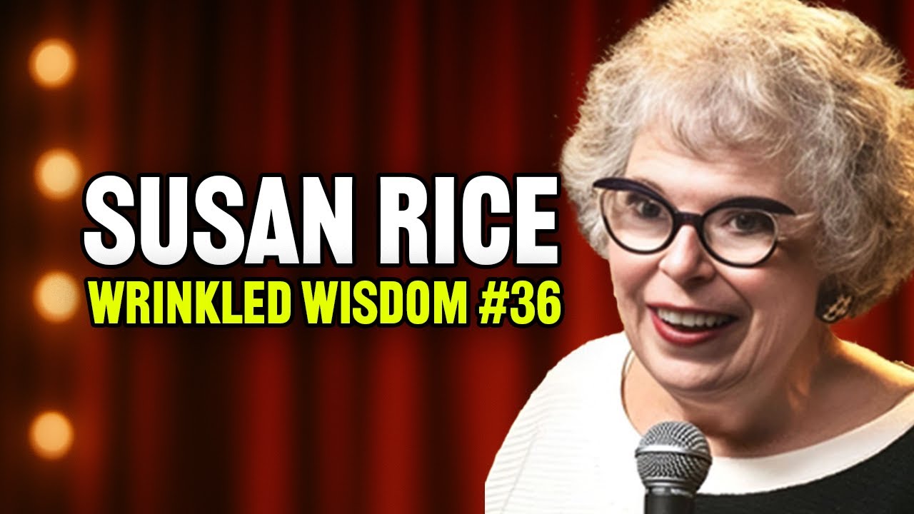 Comedian Susan Rice: 30 Years of Comedy (Wrinkled Wisdom Episode 36 ...