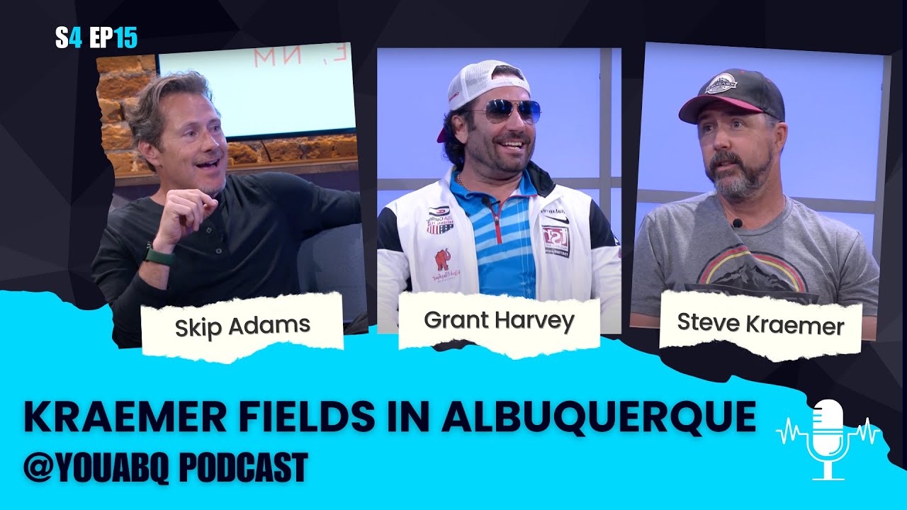 Kraemer Fields in Albuquerque | @YouABQPodcast Ep 15 Season 4 with ...