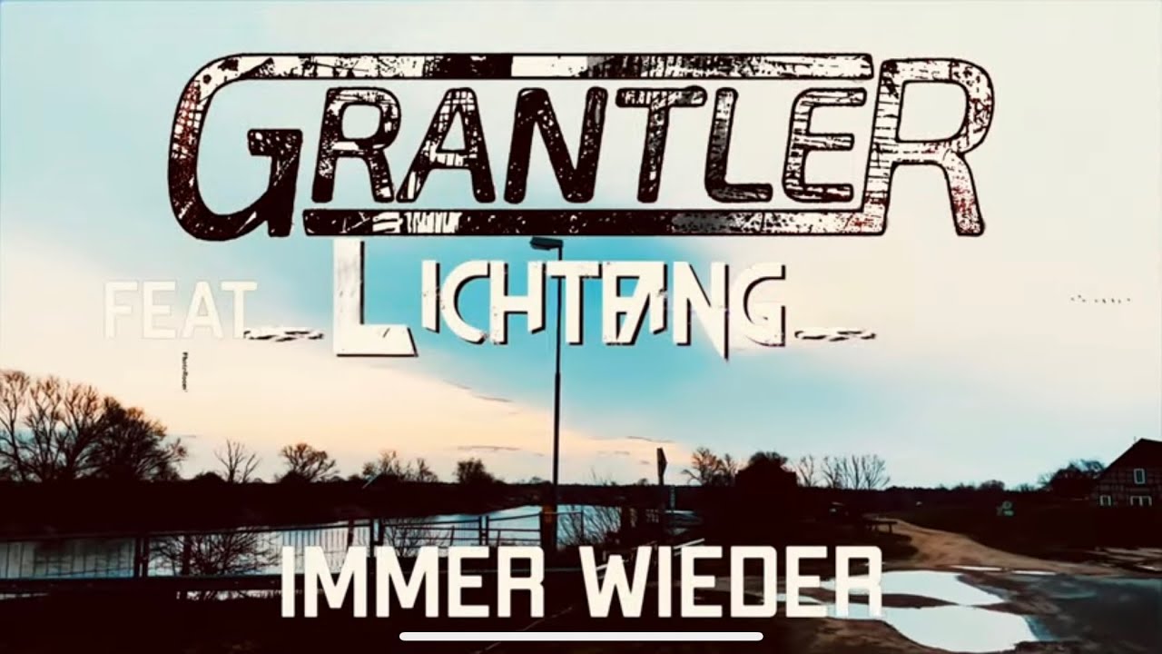 Grantler - Immer wieder Feat. @_lichtfang_offiziell - YouTube