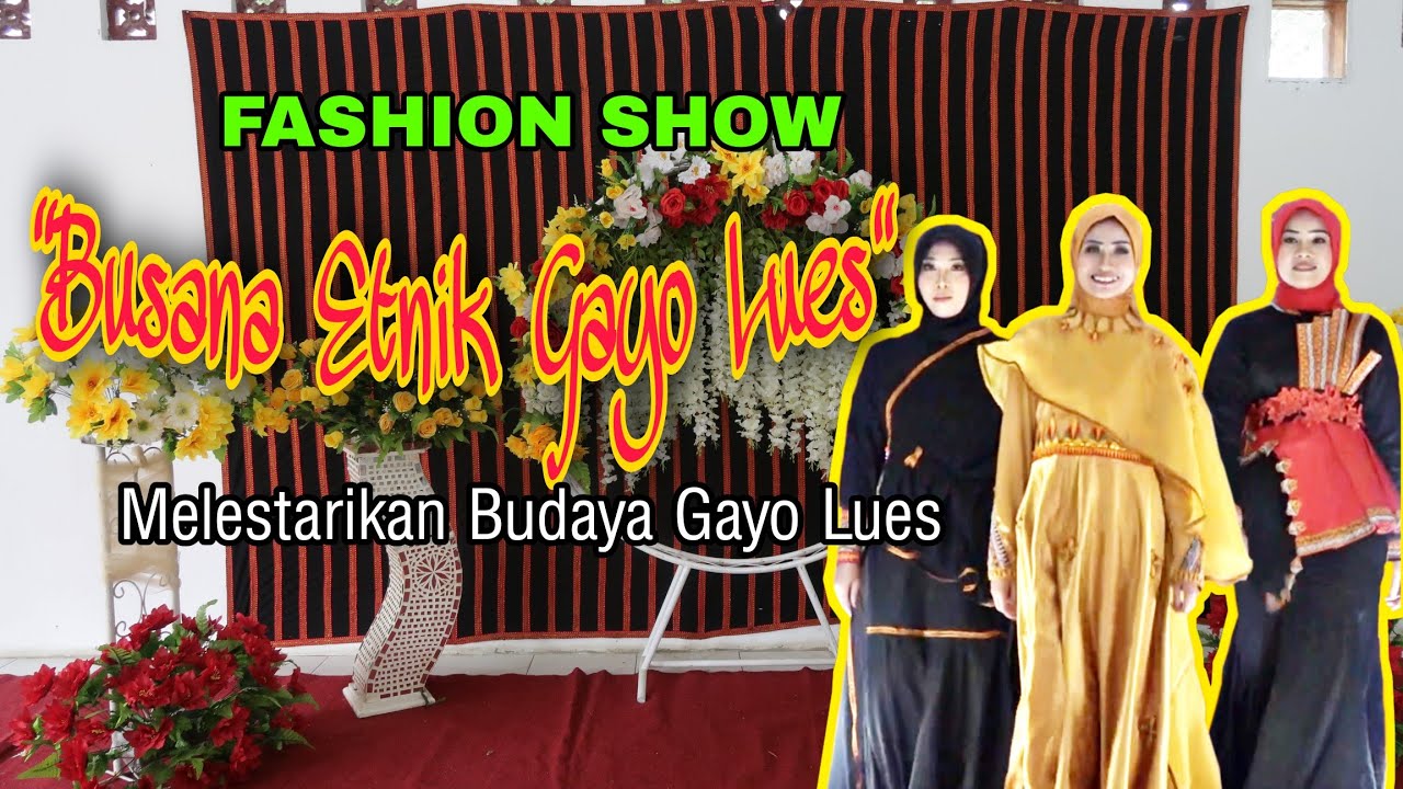 Fashion Show Busana Etnik Gayo Lues, Busana Kerawang Gayo - YouTube