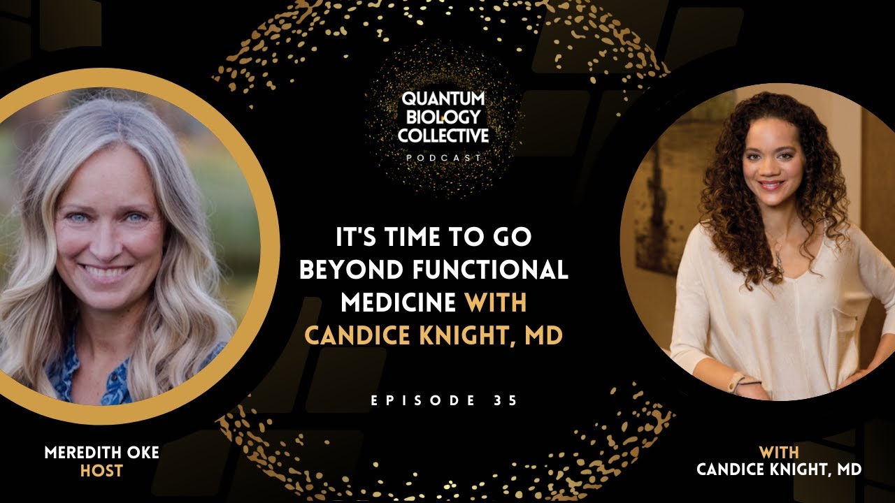 Candice Knight, MD: It's Time To Go Beyond Functional Medicine ...