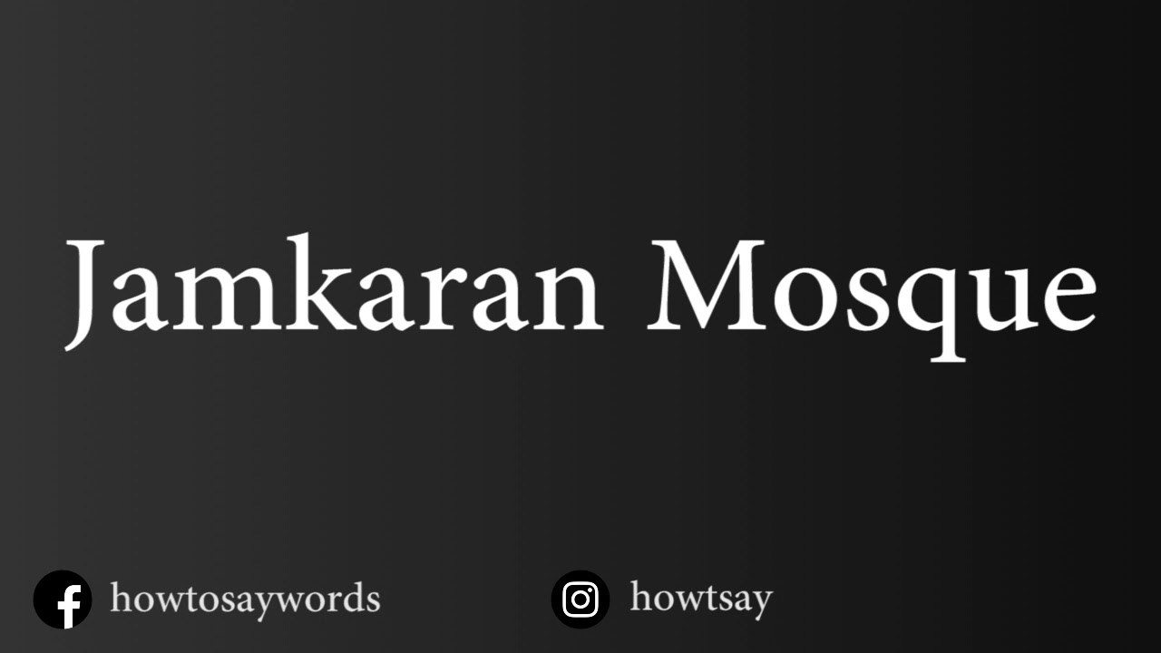 How To Pronounce Jamkaran Mosque - YouTube