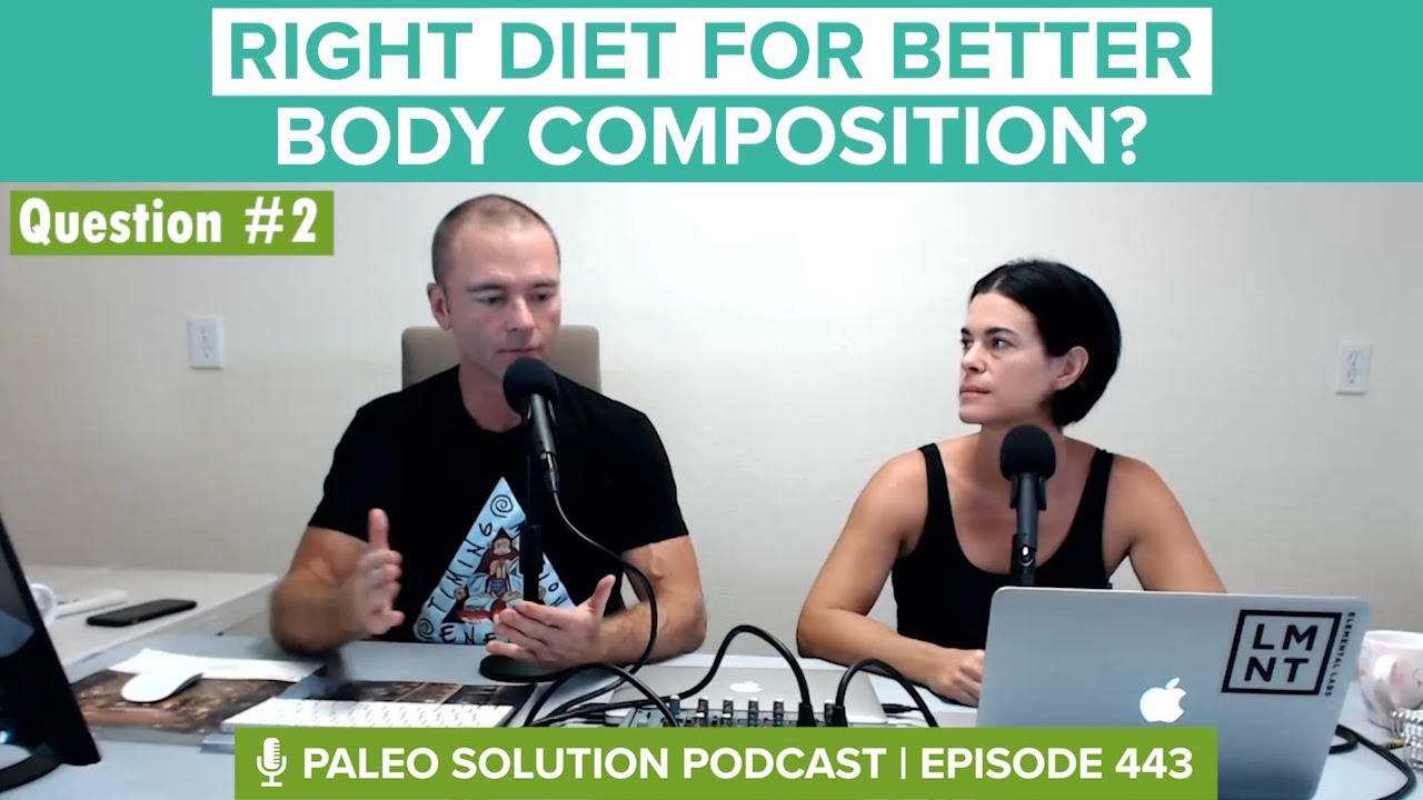 Right Diet For Better Body Composition? - Q2 - Q&A 36 - Ep 443 - YouTube