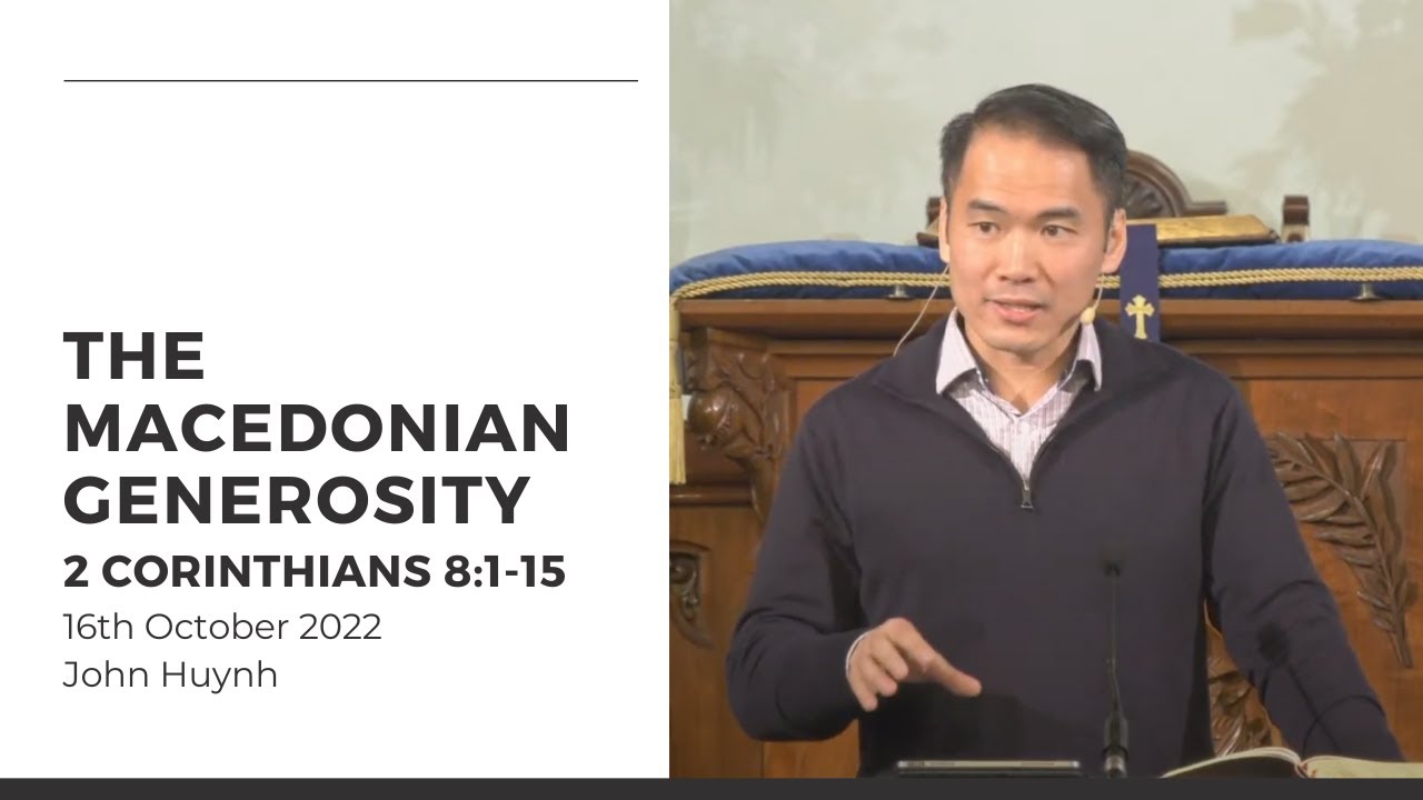 The Macedonian Generosity (2 Corinthians 8:1-15) 16 October 2022 - YouTube