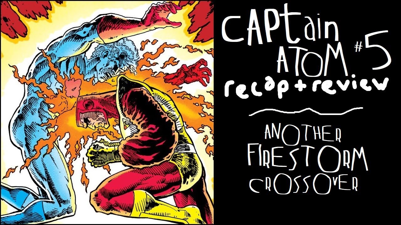 Captain Atom #5: Captain Atom vs. Firestorm - YouTube