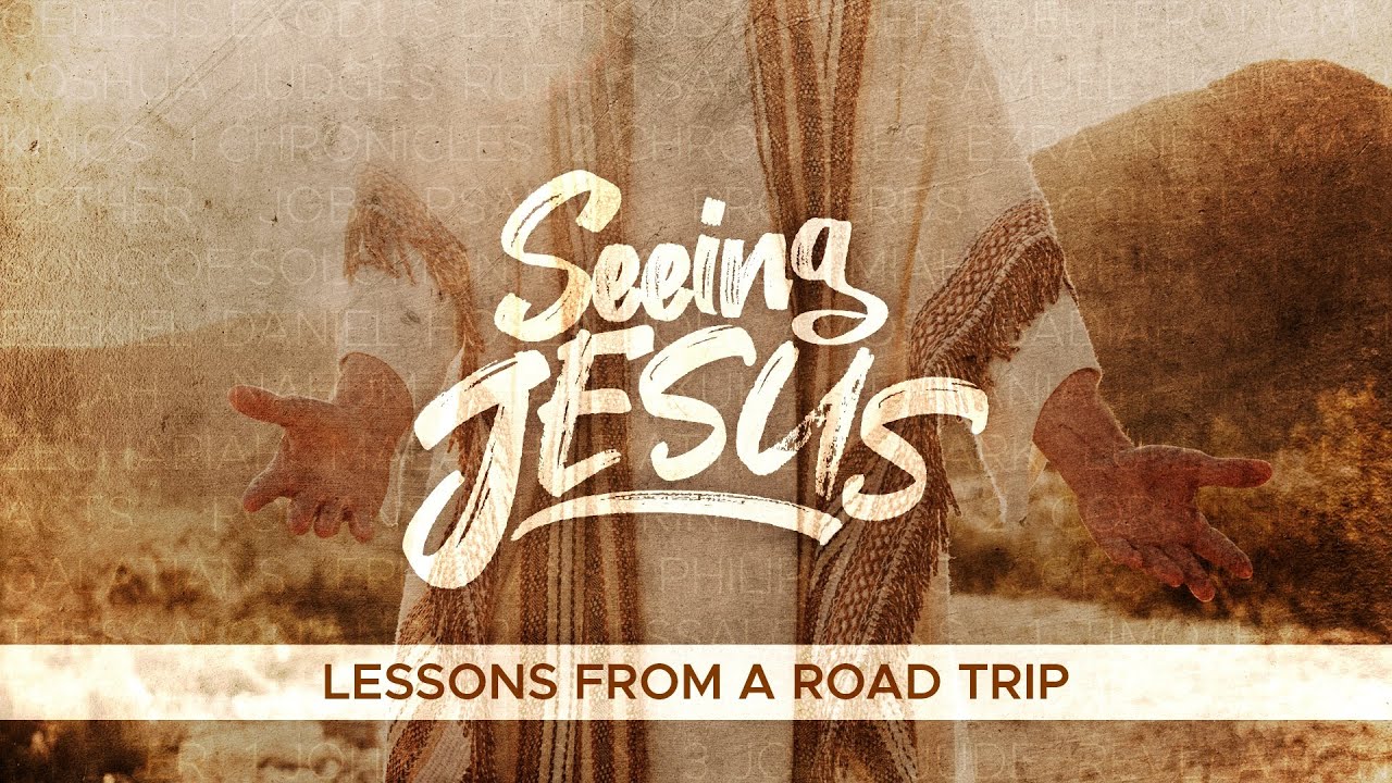 Lessons from a Road Trip "Seeing Jesus" Sermon Series Part 1 - YouTube