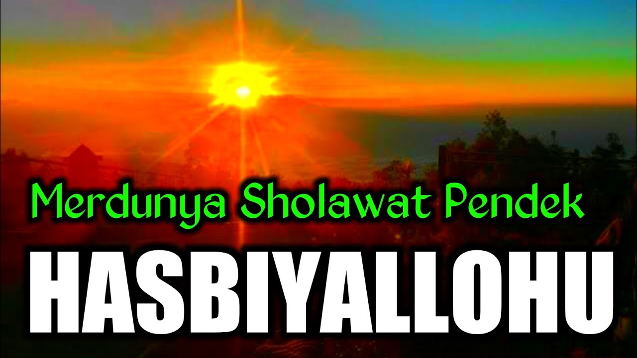 HASBIYALLOHU Sholawat Pendek Bikin Orang Merinding - Most Beautiful ...