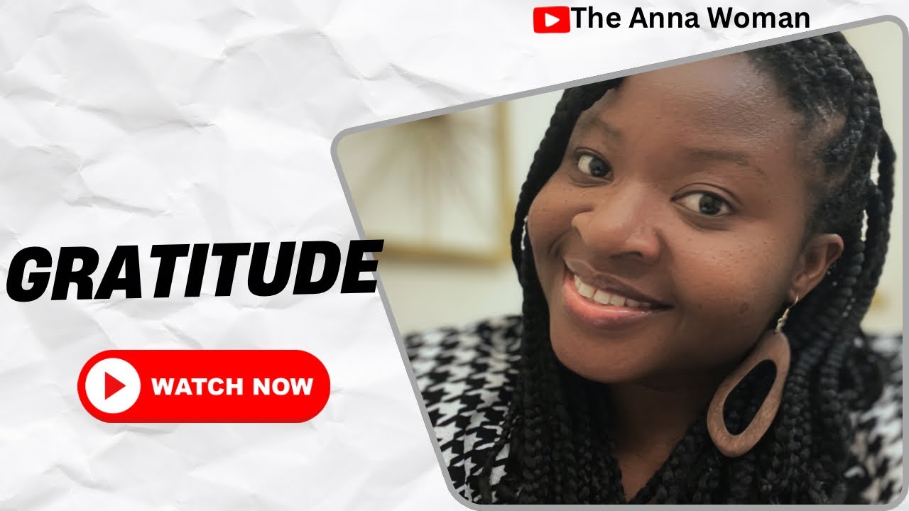 GRATITUDE || THE ANNA WOMAN - YouTube