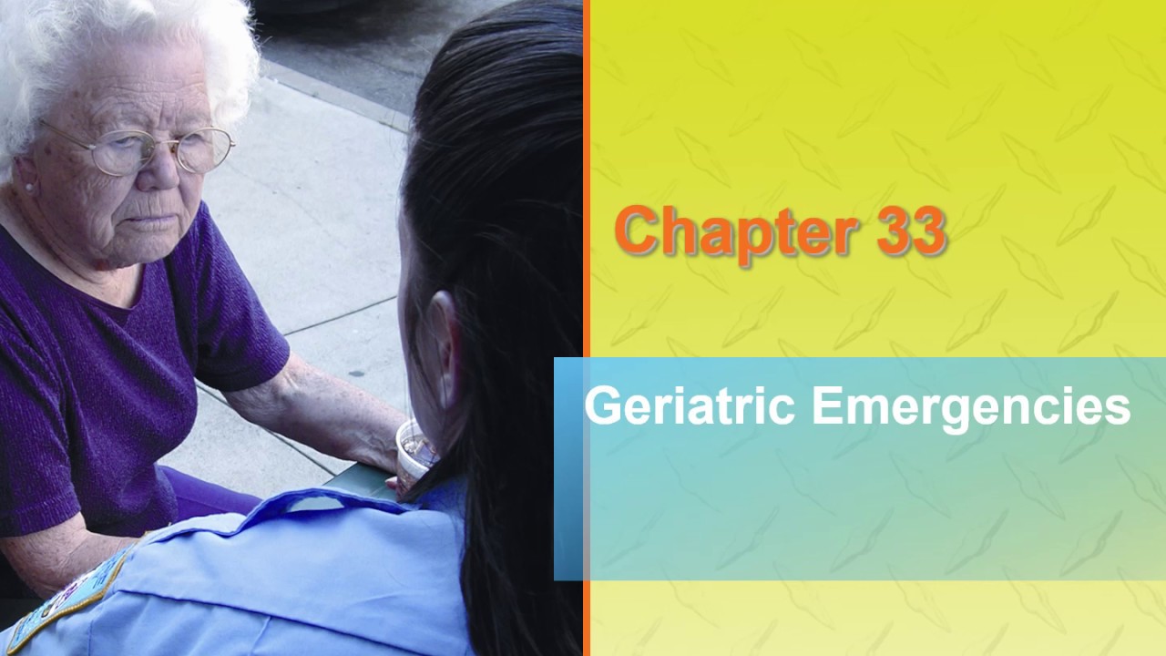 EMT Chapter 33 Geriatric Emergencies - YouTube
