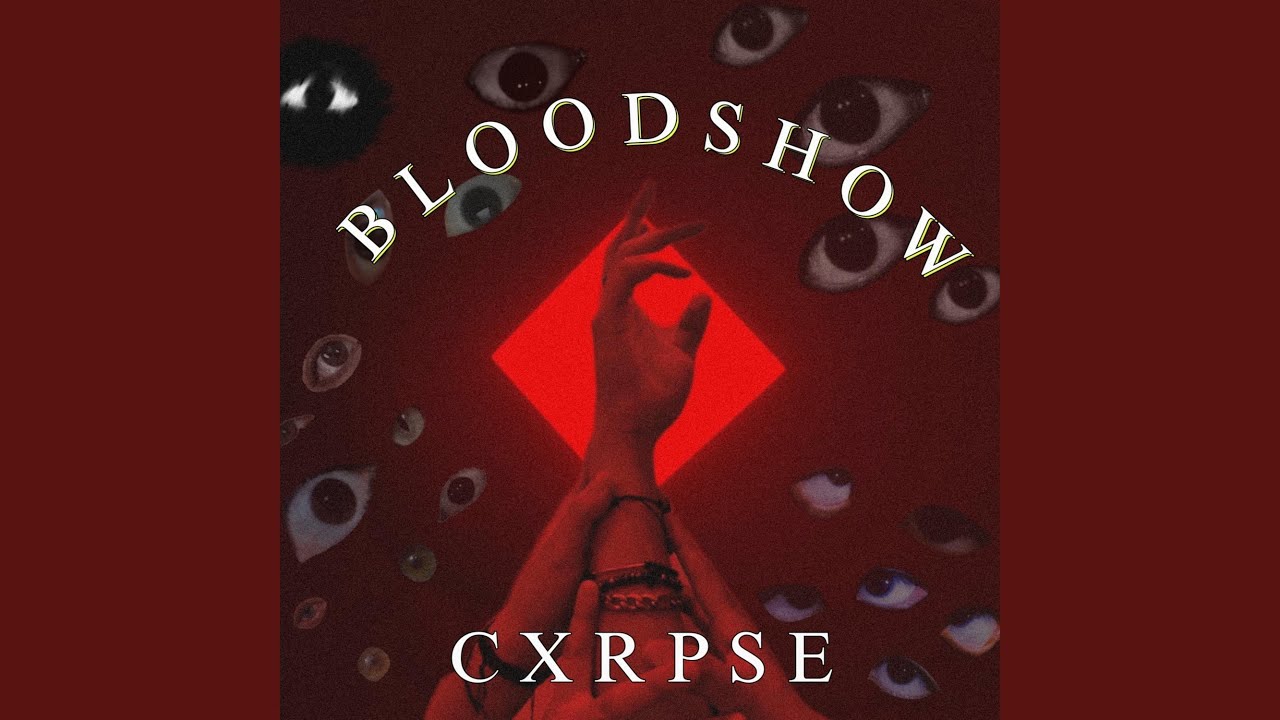 BLOODSHOW [CXRPSE] - YouTube