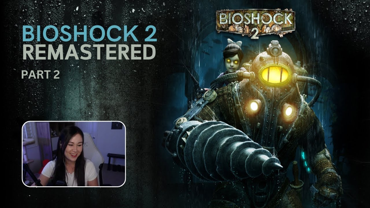 Bioshock 2 Remastered twitch vod part 2 - YouTube