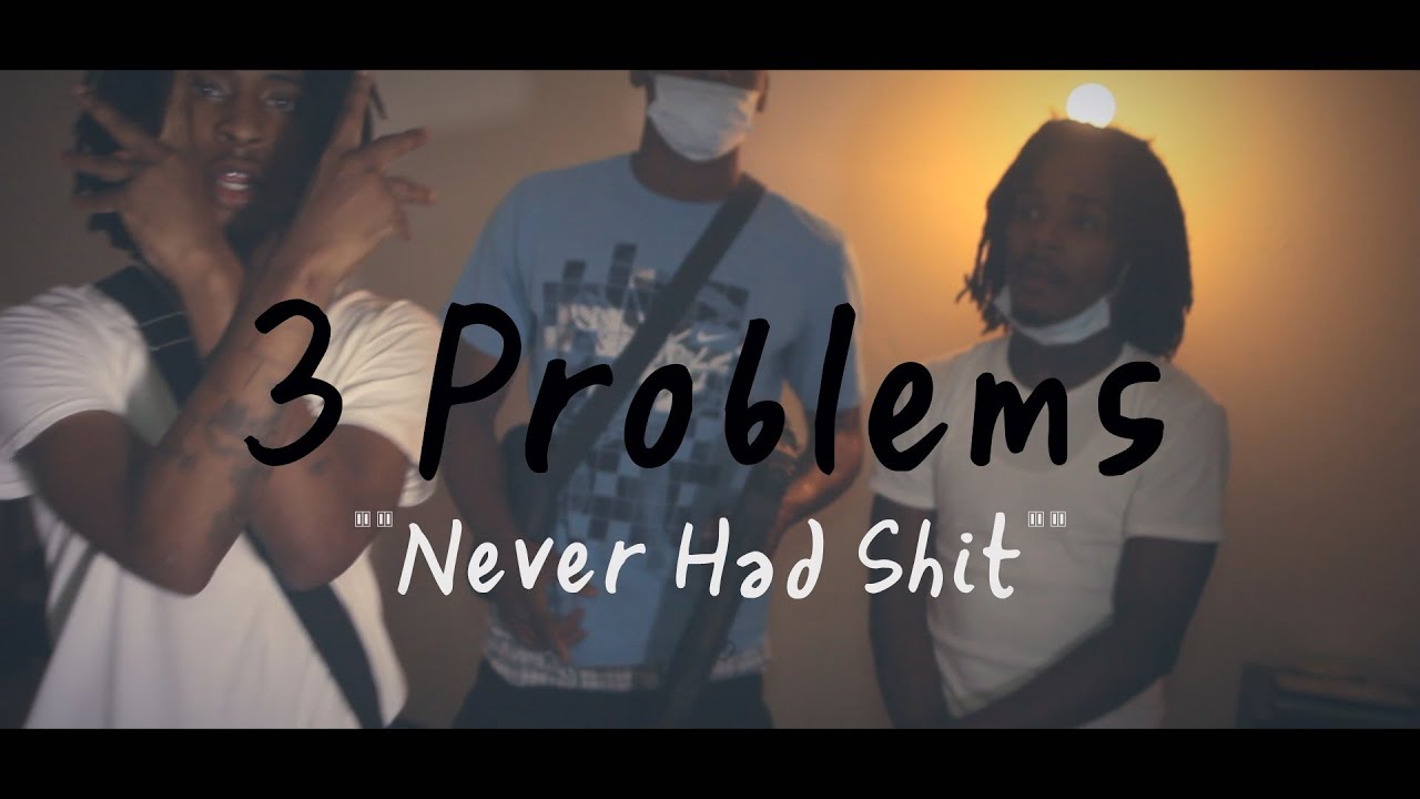 3 Problems - Never Had Shit (Music Video) shot by @Bluntlung - YouTube