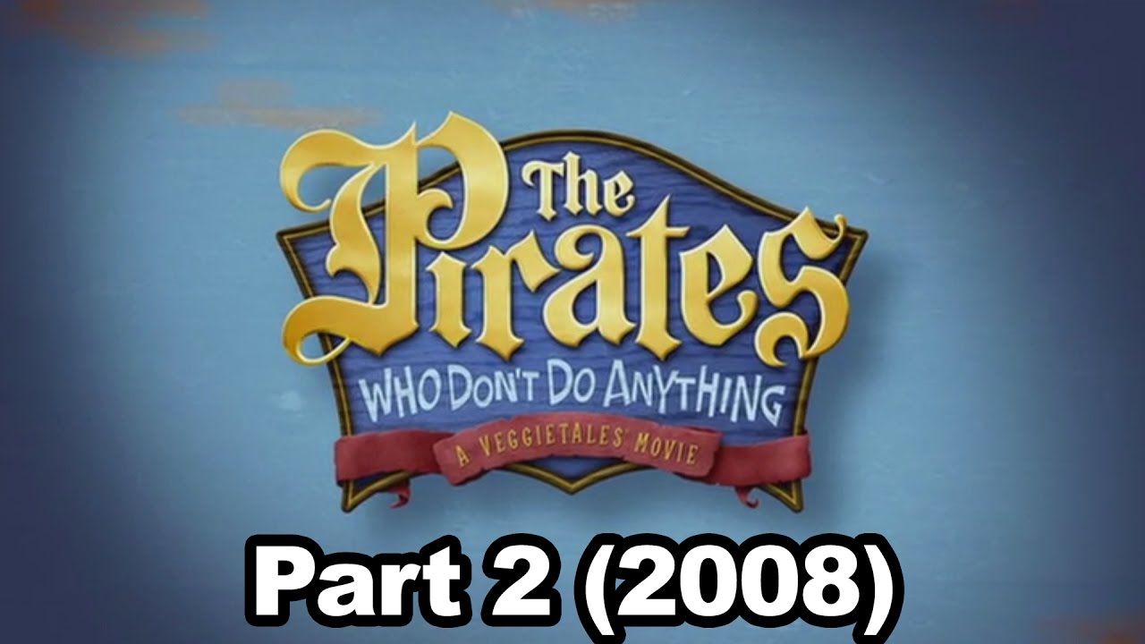 The Pirates Who Don't Do Anything Movie (Part 2) (2008) (Christian ...