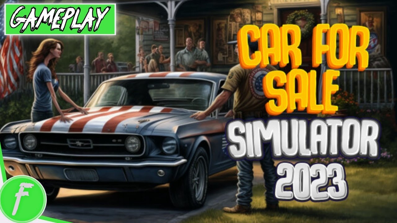 Car For Sale Simulator 2023 Gameplay HD (PC) | NO COMMENTARY - YouTube