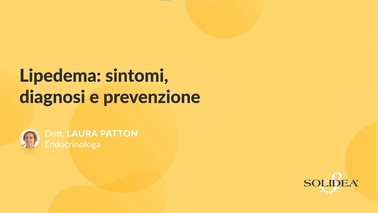 LIPEDEMA: sintomi, diagnosi e prevenzione - dott.ssa Laura Patton - YouTube