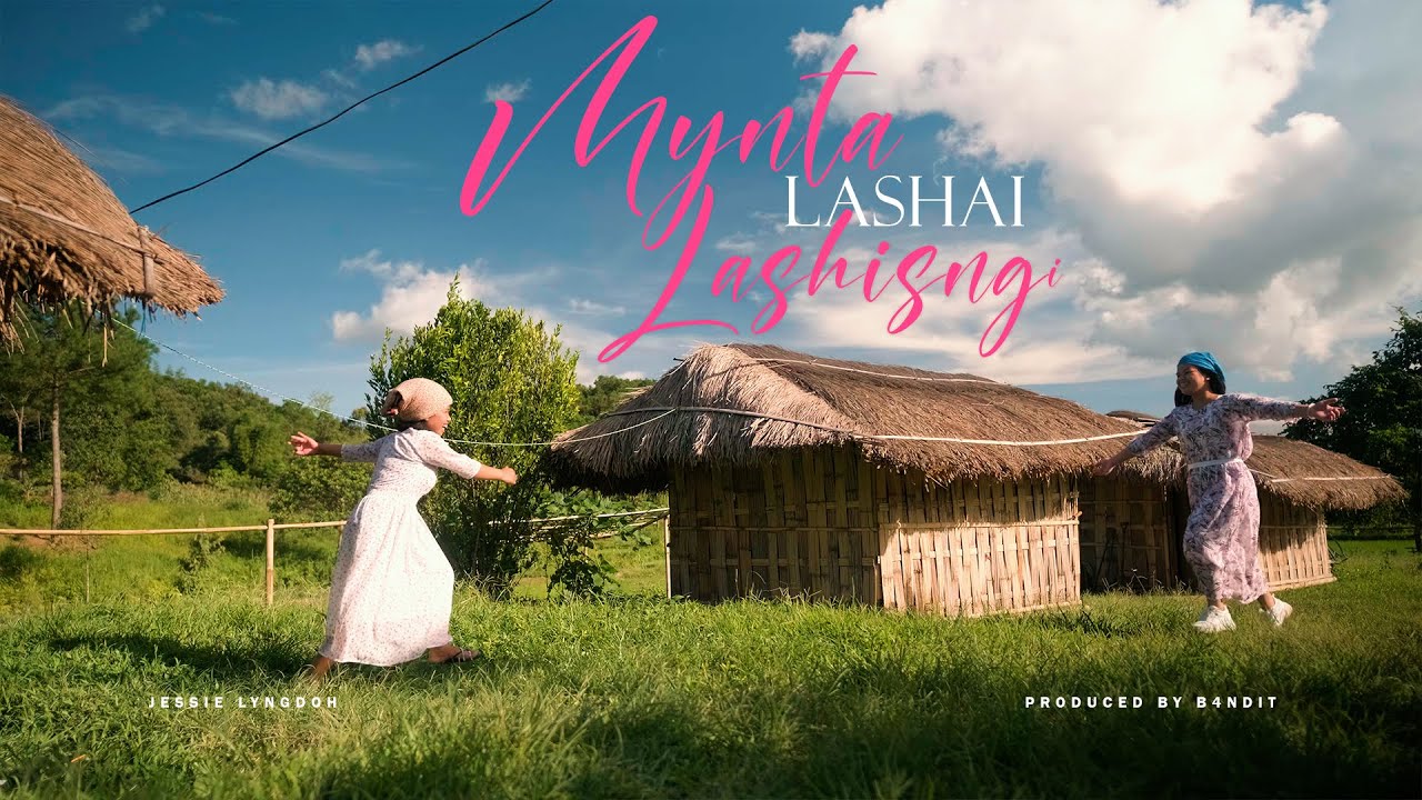 MYNTA LASHAI LASHISNGI - JESSIE LYNGDOH [OFFICIAL MUSIC VIDEO] - YouTube