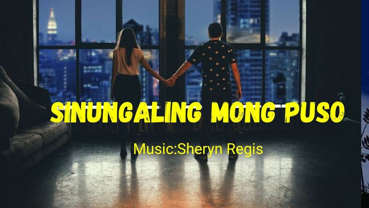 Sinungaling Mong Puso Lyrics, Music By Sheryn Regis - YouTube