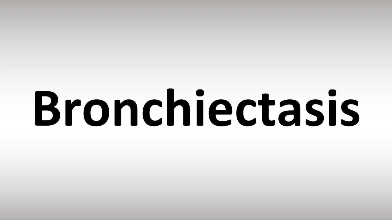 How to Pronounce Bronchiectasis - YouTube