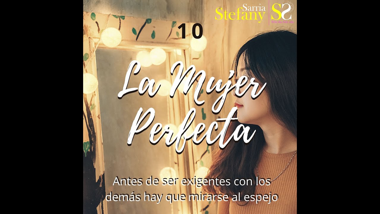 Dia 10 La mujer Perfecta - YouTube