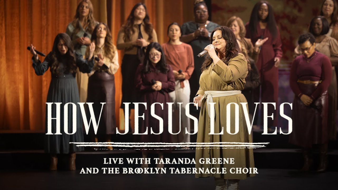 How Jesus Loves feat. TaRanda Greene | The Brooklyn Tabernacle Choir ...