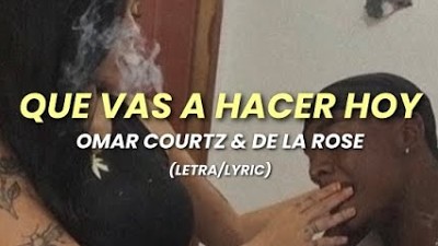 Omar Courtz & De La Rose - Que Vas a Hacer hoy (Letra/Lyric) | Primera Musa - YouTube Music