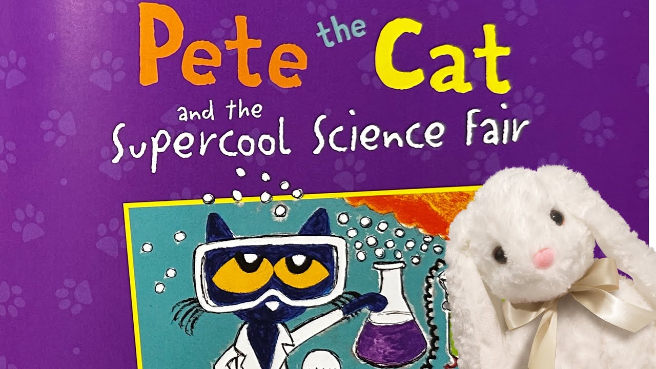 Pete the Cat and the Super cool Science Fair 🧪 Read Aloud Kids Books ...