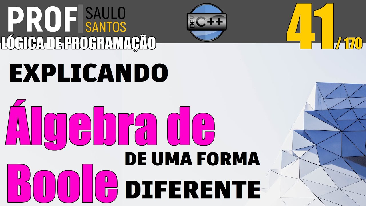 Operadores Lógicos - Álgebra booleana - Lógica de Boole - Linguagem C ...