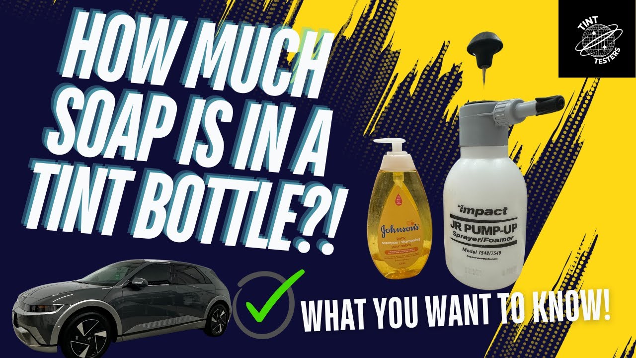 How Much Soap is Actually In Those Window Tint Bottles? (What You ...