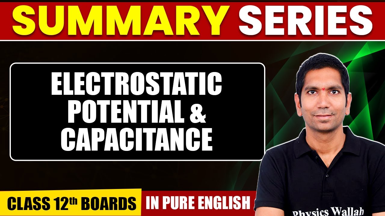 ELECTROSTATIC POTENTIAL & CAPACITANCE | Summary in Pure English ...