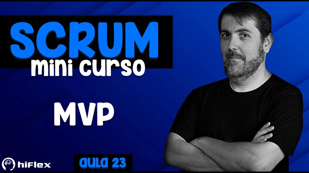 Mini Curso Scrum - Aula 23 - MVP - YouTube