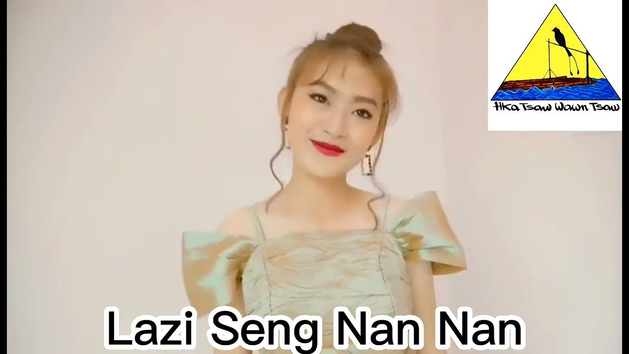 Top (45) Golden songs Week / No.118 Lazi Seng Nan Nan / Myitkyina / Nmai byin ai gam maka - YouTube