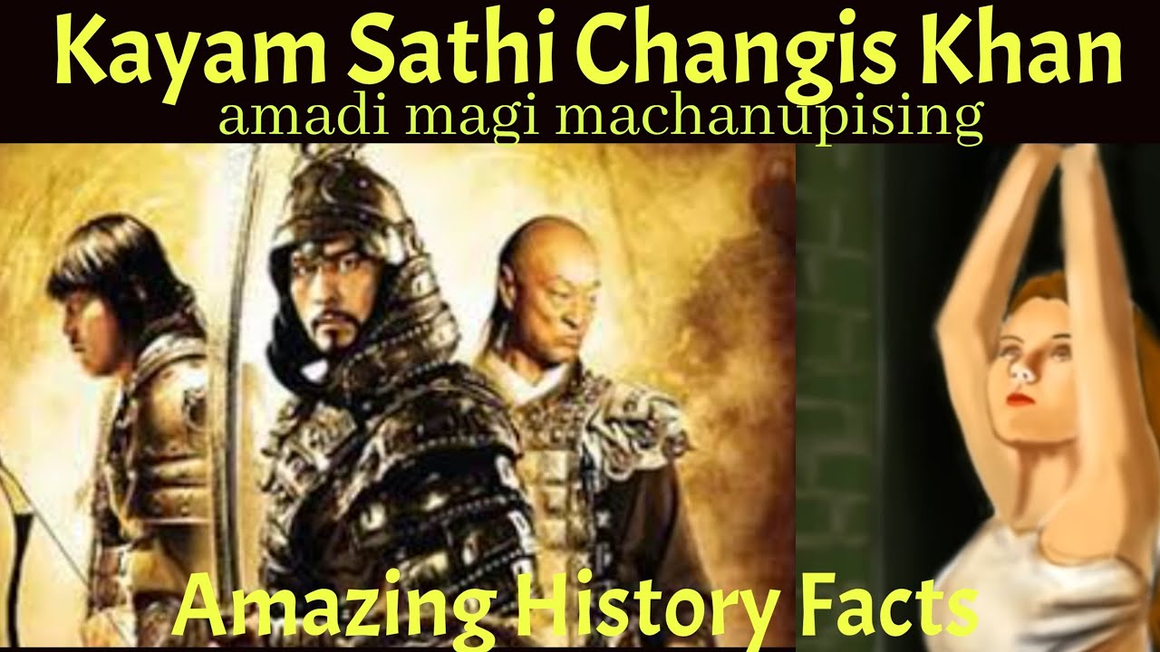 Changis Khan Kayam Sathirammi | History gi Sathiba part ama | Changis ...