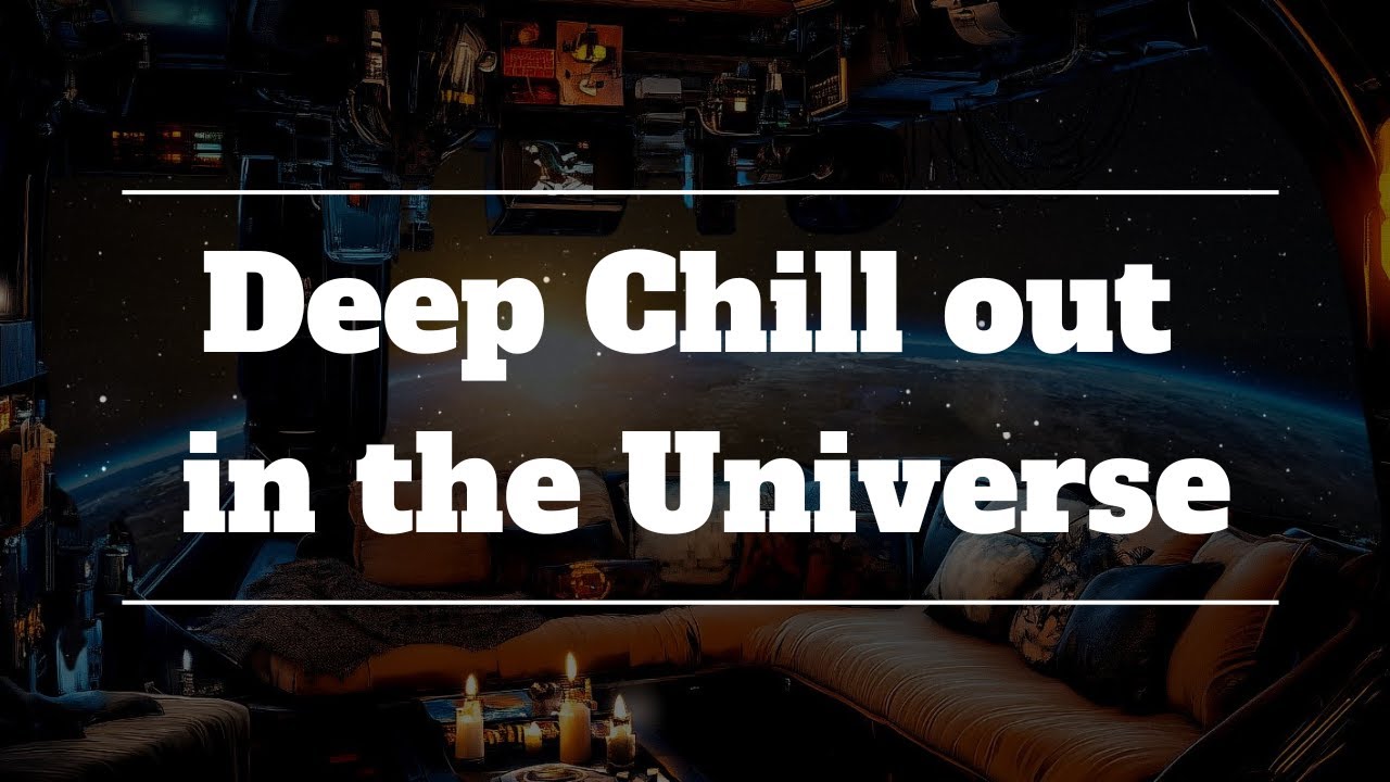 Deep Chill out in the Universe | Relax and Ambient Music - YouTube