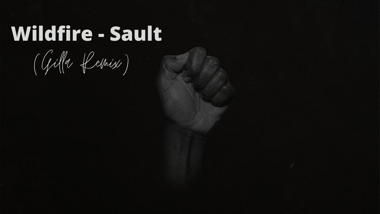 Wildfire - Sault (Gilla Remix) - YouTube