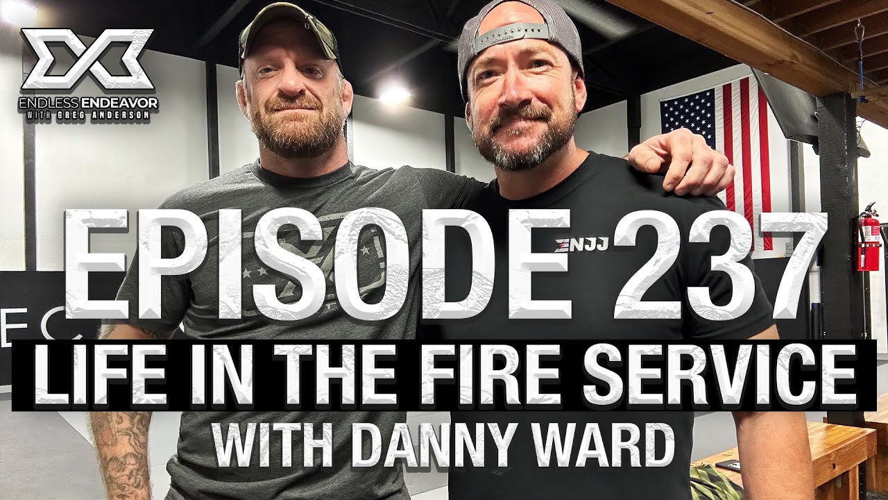 Episode 237 Life in the Fire Service with Danny Ward. Endless Endeavor ...