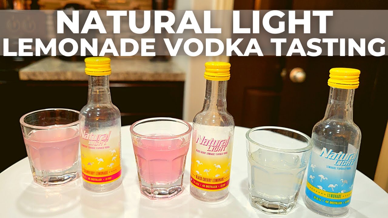 Natural Light Vodka Tasting | Lemonade Vodka Review | Natural Light ...