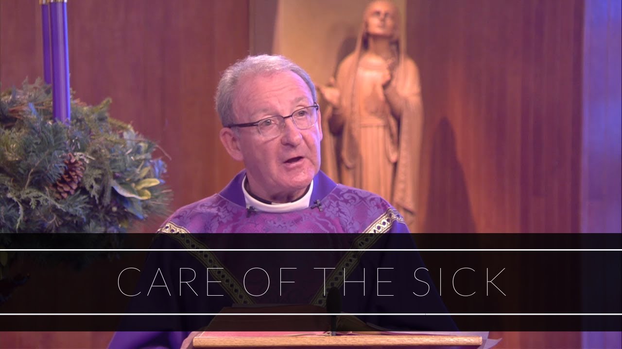 Care Of The Sick | Homily: Monsignor Liam Bergin - YouTube